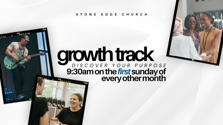 Growth Track - Stone Edge Church Macon