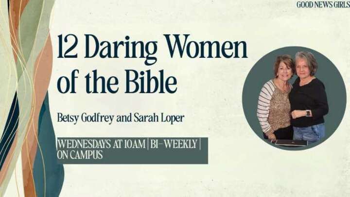 12 Daring Women of the Bible - Northpoint Community Church
