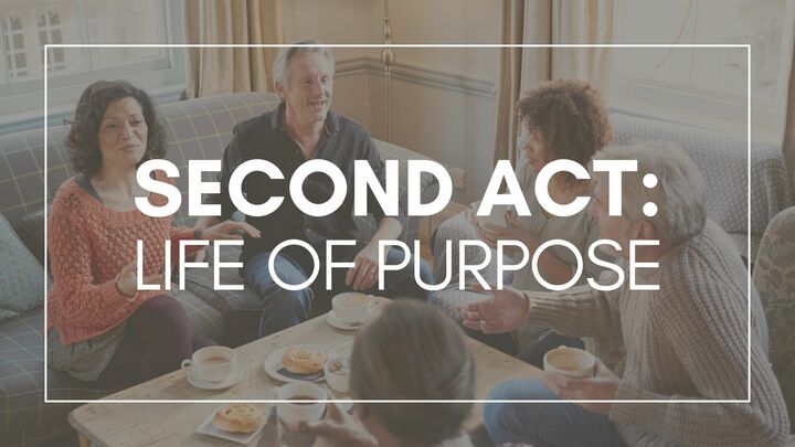 Second Act: Life of Purpose - Hope Church