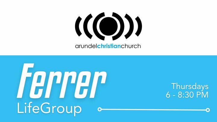 LifeGroups - Arundel Christian Church