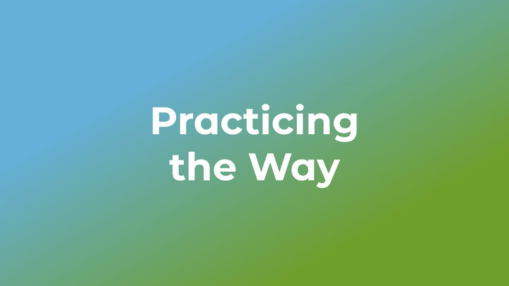 Practicing The Way - Pine Lake Covenant Church