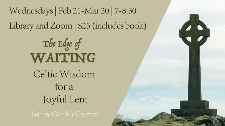Edge of Waiting: The Edge of Waiting: Celtic Wisdom for a Joyful Lent - PEACHTREE CHRISTIAN CHURCH