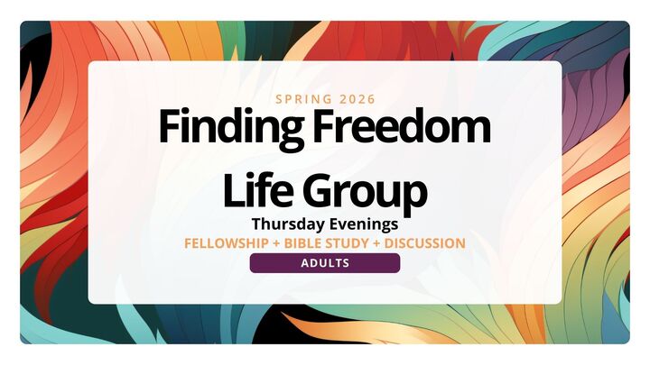 Finding Freedom Life Group - NEW - Five Lakes Church