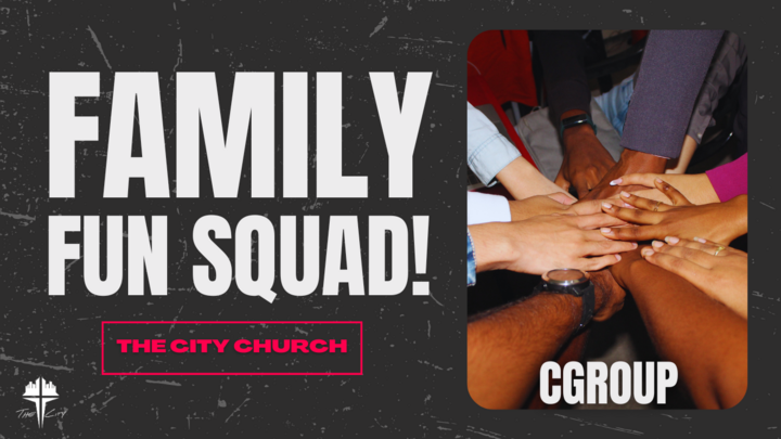 Family Fun Squad! - The City