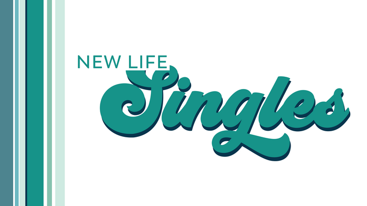 New Life Singles - New Life Christian Center