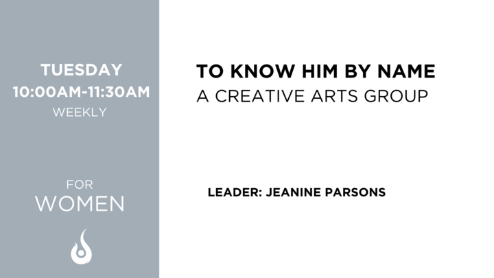 Small Group: To Know HIM by Name - A Creative Arts Group - Journey ...