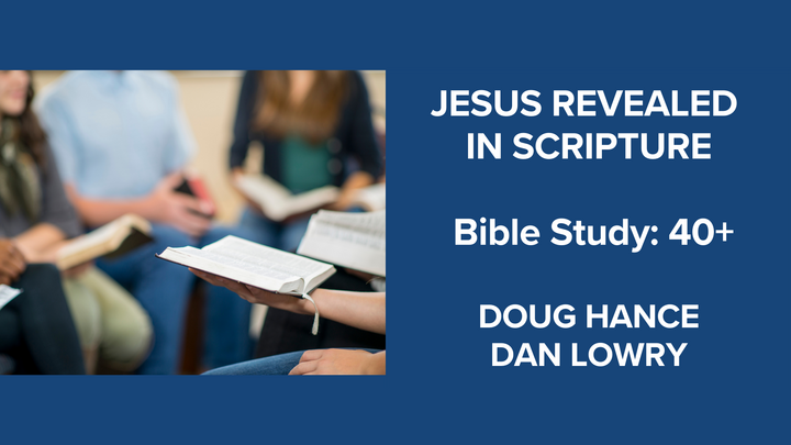Jesus Revealed In Scripture- Bible Study (40+) - Grace Encourager Church