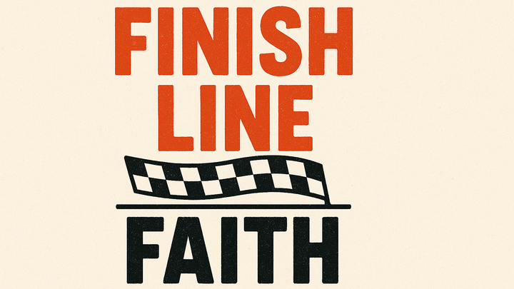 Finish Line Faith - The Word Church