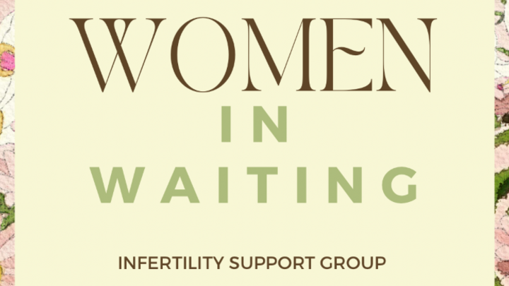 Women in Waiting - Infertility Support Group - Faith Assembly