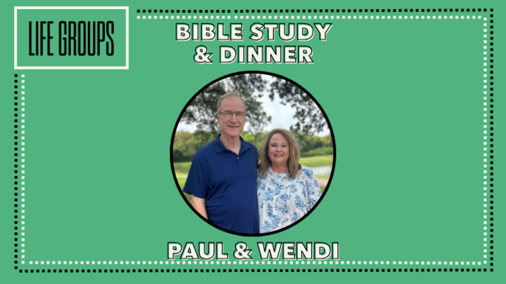 Bible Study & Dinner- Paul & Wendi - Creekwood Church