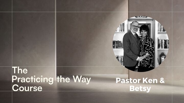 Pastor Ken & Betsy Practicing The Way | Young Adults Ages 18-24 - The ...