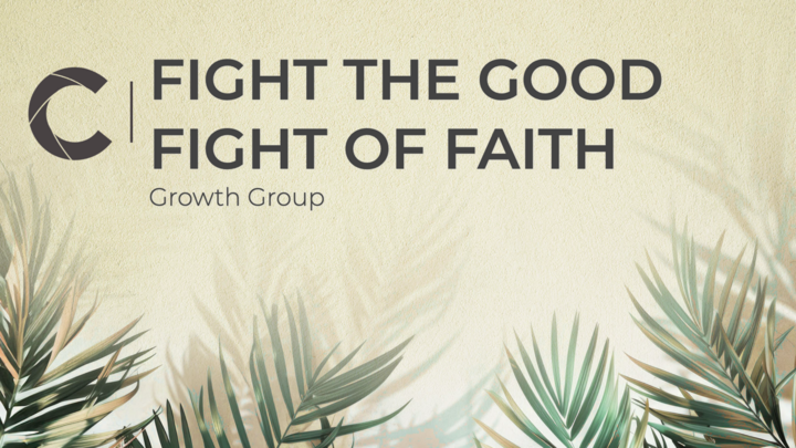 Fight the Good Fight of Faith - Calvary Church