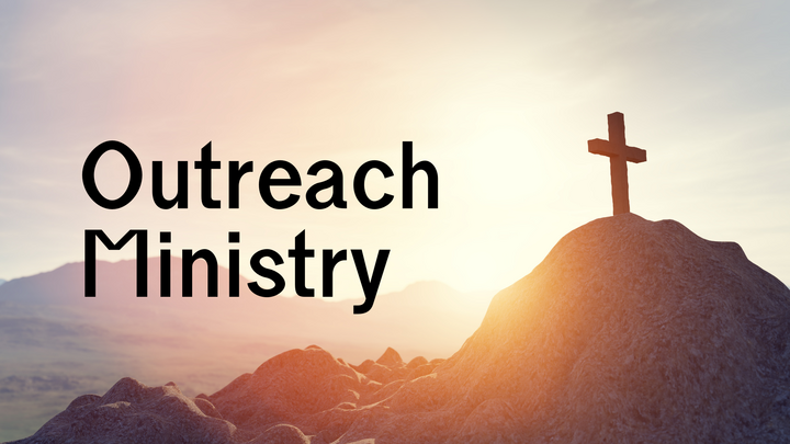 Outreach Ministry - Grace Harvest Bible Church
