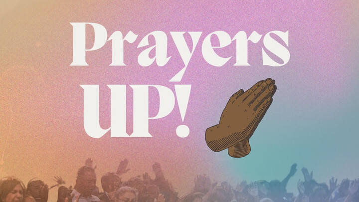 Prayers Up! : Where faith rises and God moves. - Union Church