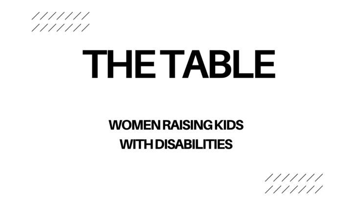 The Table: Women Raising Kids with Disabilities - Valley Bible Fellowship