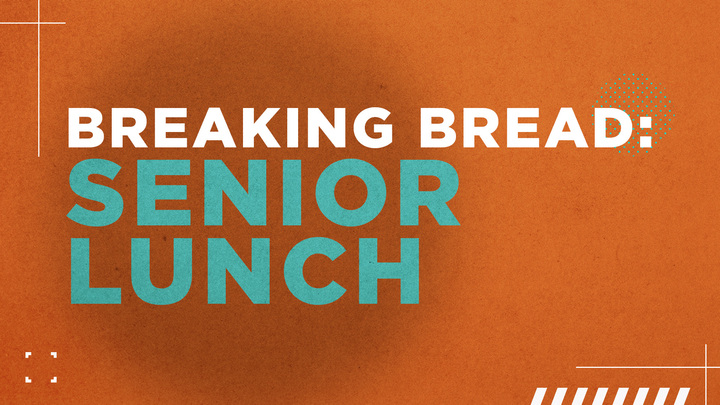 Breaking Bread: Senior Lunch Group (Fall 2025) - Rocky Mount Church