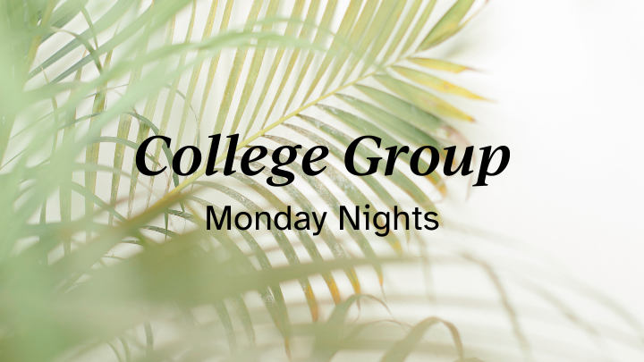 College Group | Monday Nights - First Presbyterian Church in North Palm ...