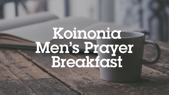 Koinonia Men’s Prayer Breakfast - West Side Presbyterian Church