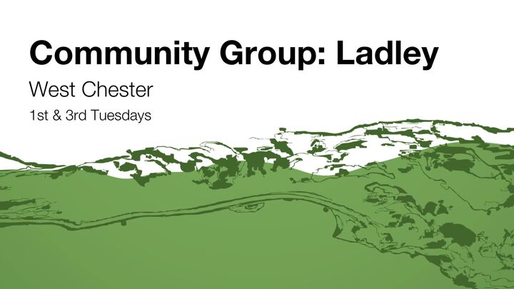 Community Group: Ladley - Covenant Fellowship Church
